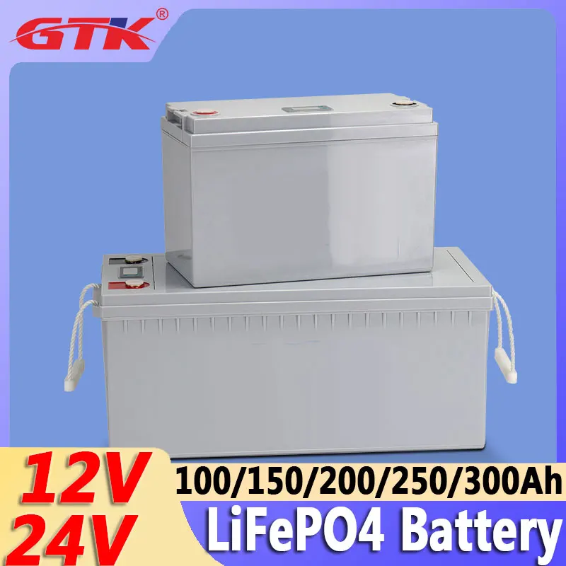 Gtk 12V 100AH 150AH 200AH 250AH 300AH 24V LiFePO4 Battery Lithium ...