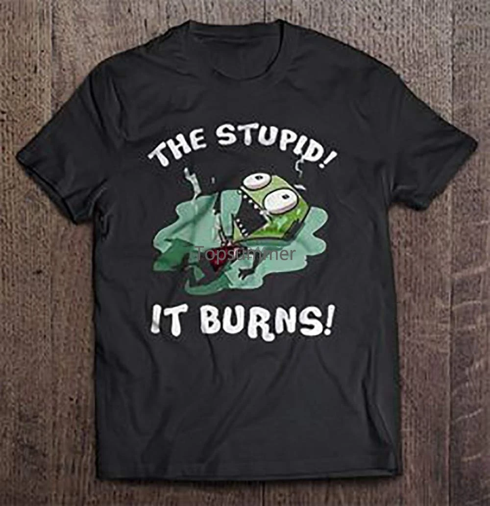 The-Stupid-It-Burns-Invader-Zim-Tshirt-T-Shirt-For-Men.jpg