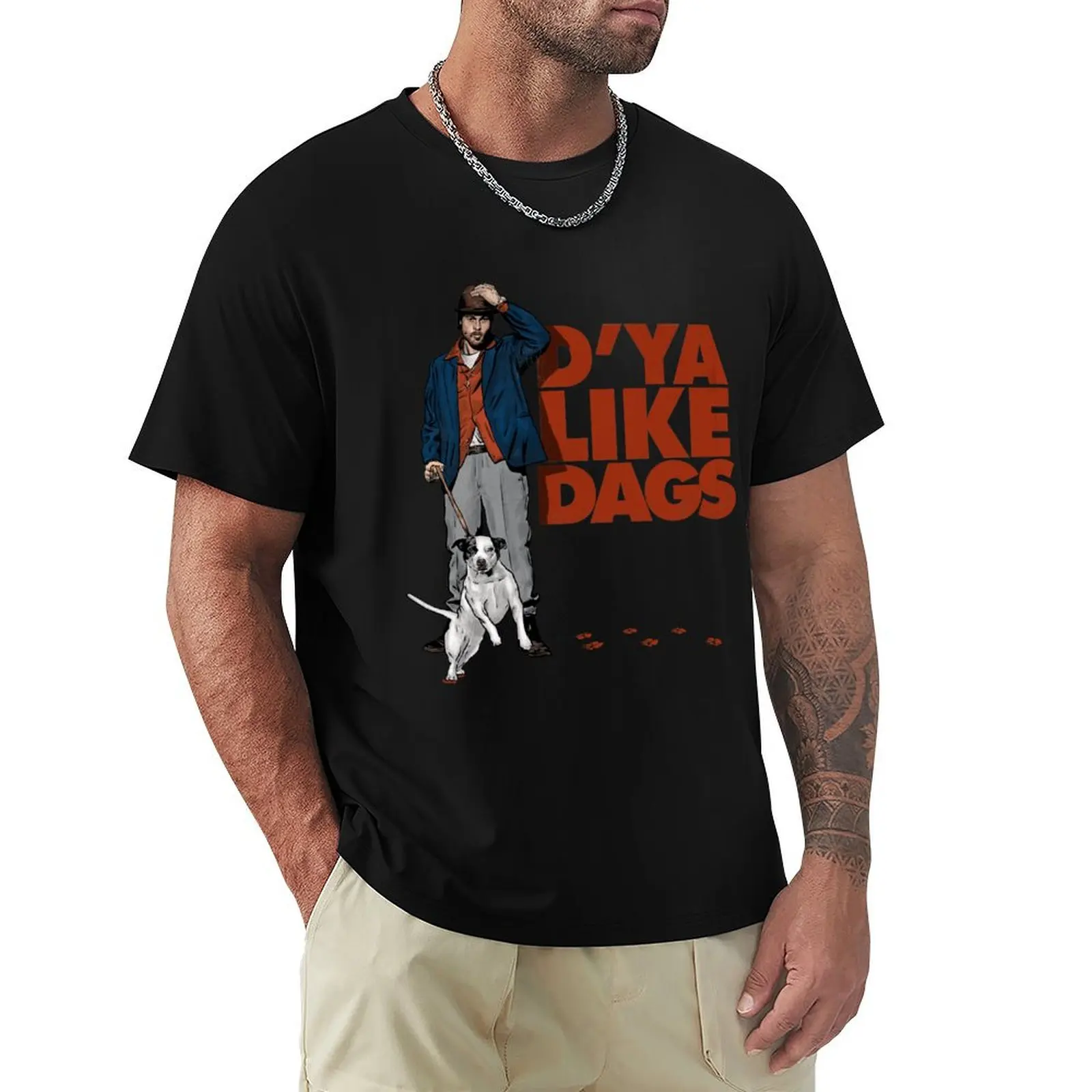 D'Ya Like Dags? T-Shirt Luxury man cotton graphic tees anime tshirt ...