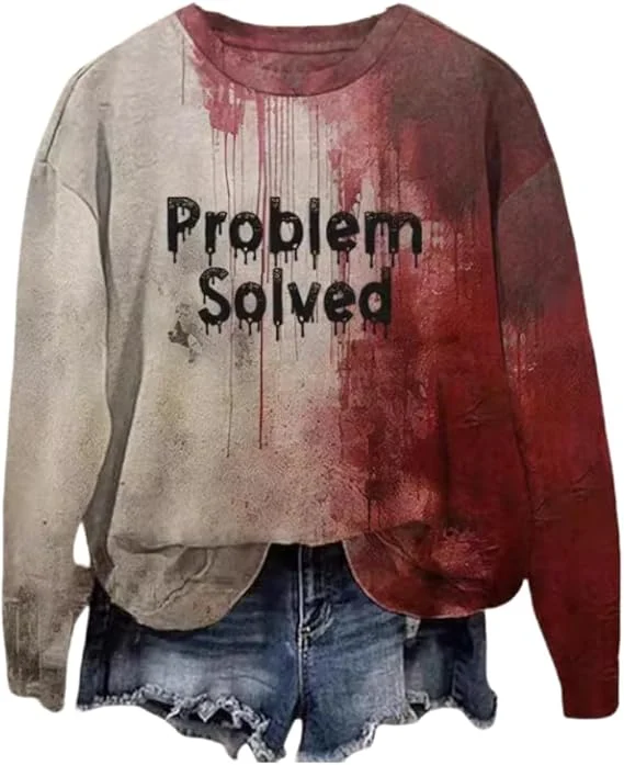 I am fine bloody Sweater problem solved merch Crewneck Capless ...