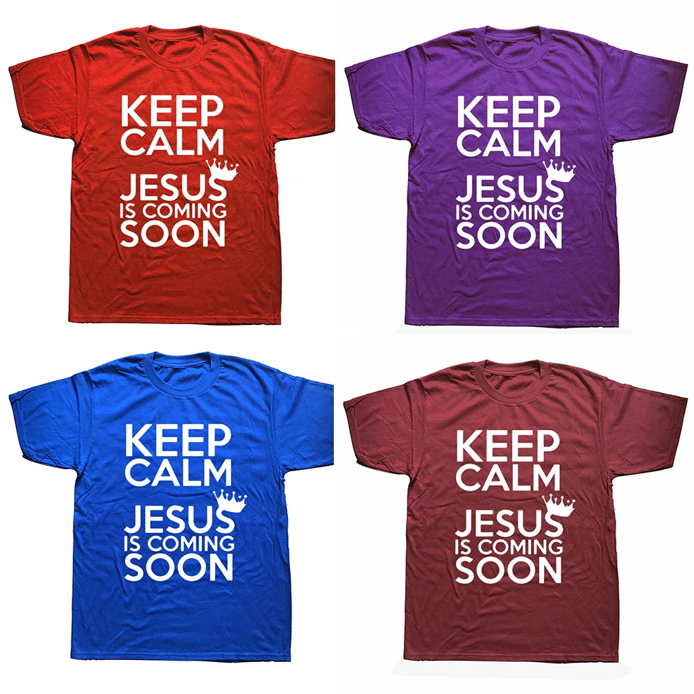 Keep Calm Jesus Is Coming Soon