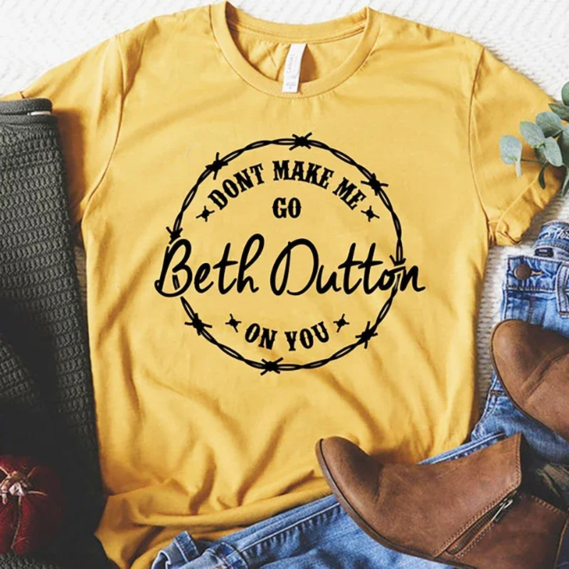 Dont-Make-Me-Go-Beth-Dutton-on-You-Yellowstone-Women-T-Shirts-Cotton-Tv ...
