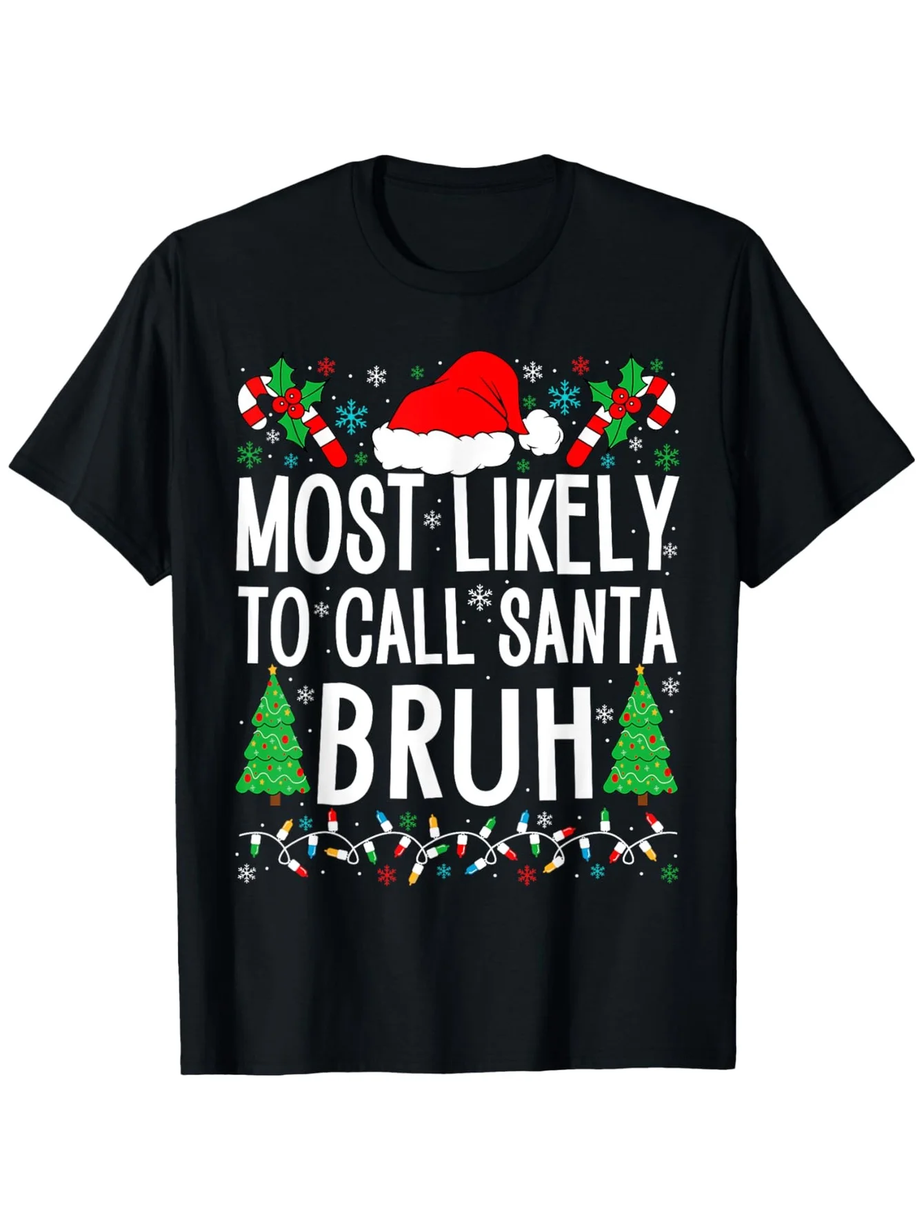 Most Likely to Call Santa Bruh T-Shirt - 220g Pure Cotton Comfy Holiday ...