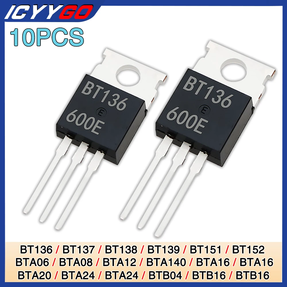 10 piezas TO-220 Bt137 Bt151 Bta16 Bt136 Bta16-600B Bt139 Bta12 Bt138 Bta24 Btb16 Bt152 Bta20 ...