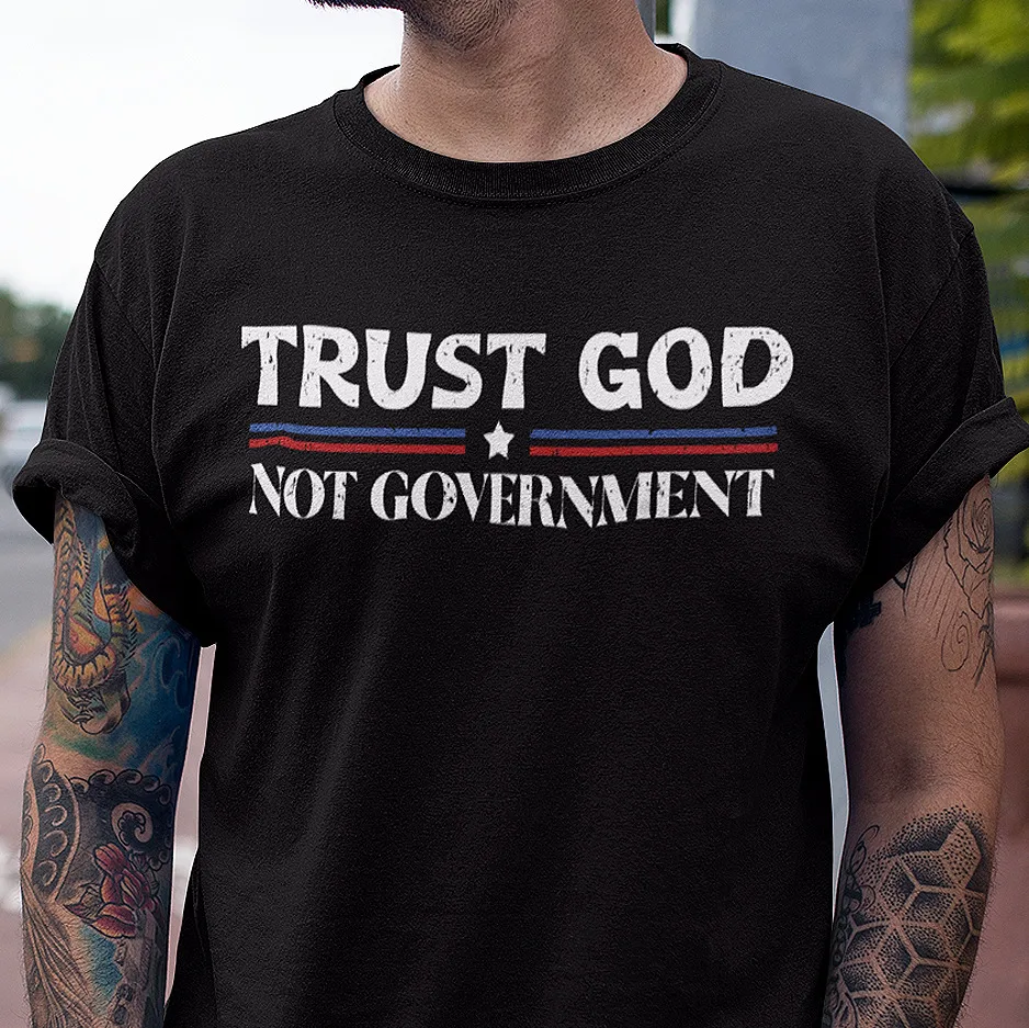 Trust-God-Not-Government-Funny-Political-Sarcastic-Saying-USA-Men-s-T ...