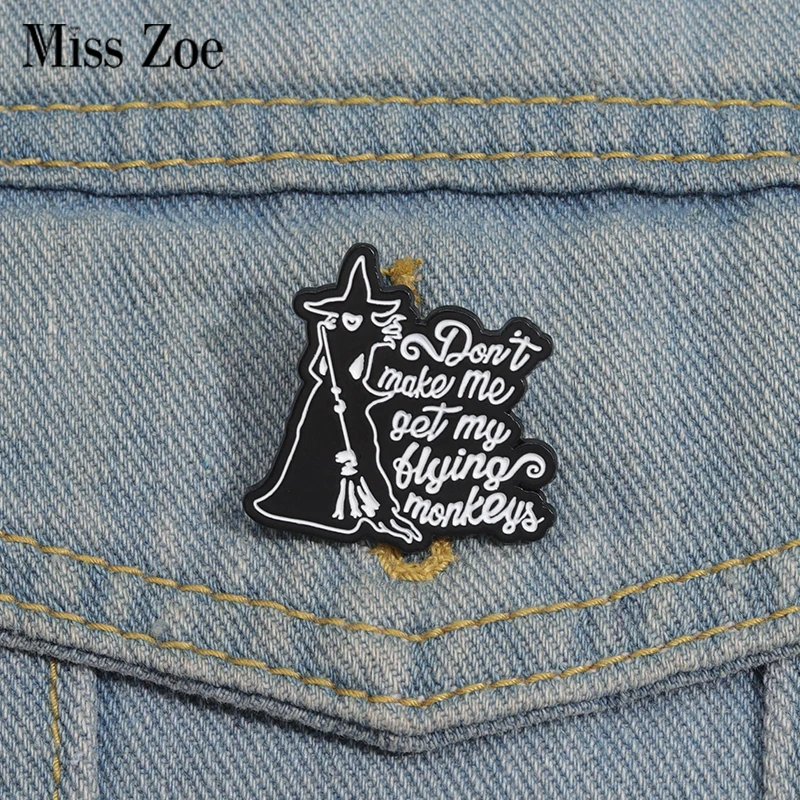Halloween-Witch-Enamel-Pins-Custom-Don-t-Make-Me-Get-My-Flying-Monkeys ...