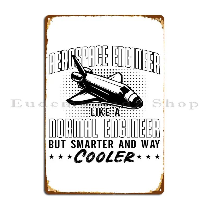 Aerospace-Engineer-Like-A-Normal-Space-Engineering-Metal-Sign-Wall ...