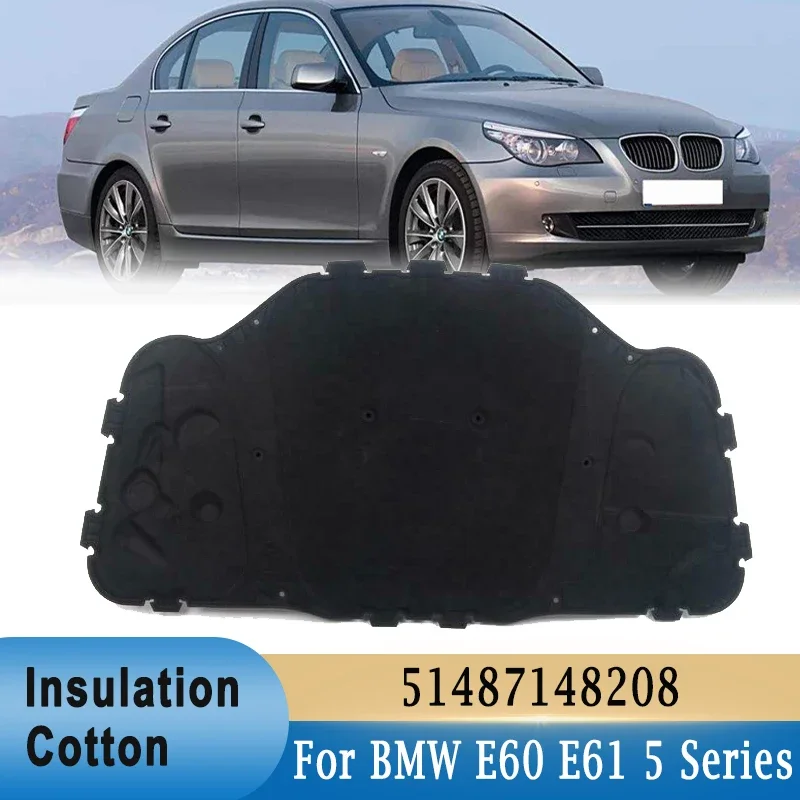 Car Front Engine Hood Insulation Cotton Pad For Bmw E60 E61 525i 528i