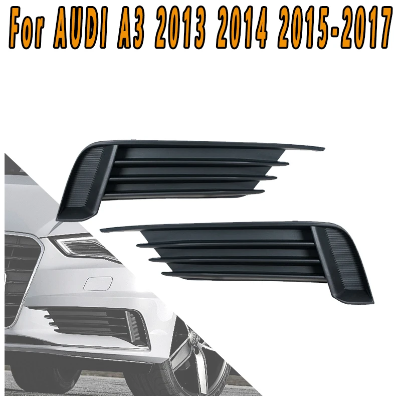 For AUDI A3 2013 2014 2015 2016 2017 Car Front Bumper Fog Lamp Grills ...