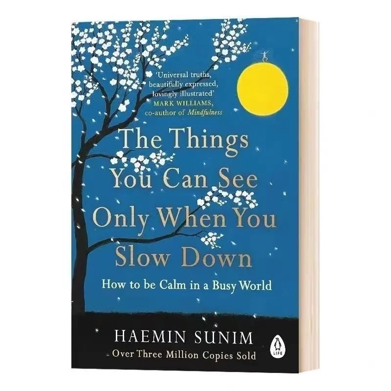 The Things You Can See Only When You Slow Down: How to be Calm in a ...