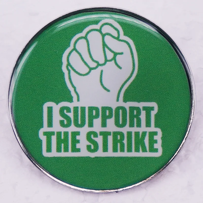 I-SUPPORT-THE-STRIKE-hard-enamel-pin-green-round-metal-badge-brooch-for ...