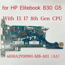 6050A2930901-MB-A01 For HP EliteBook 830 G5 Laptop Motherboard With I5 ...