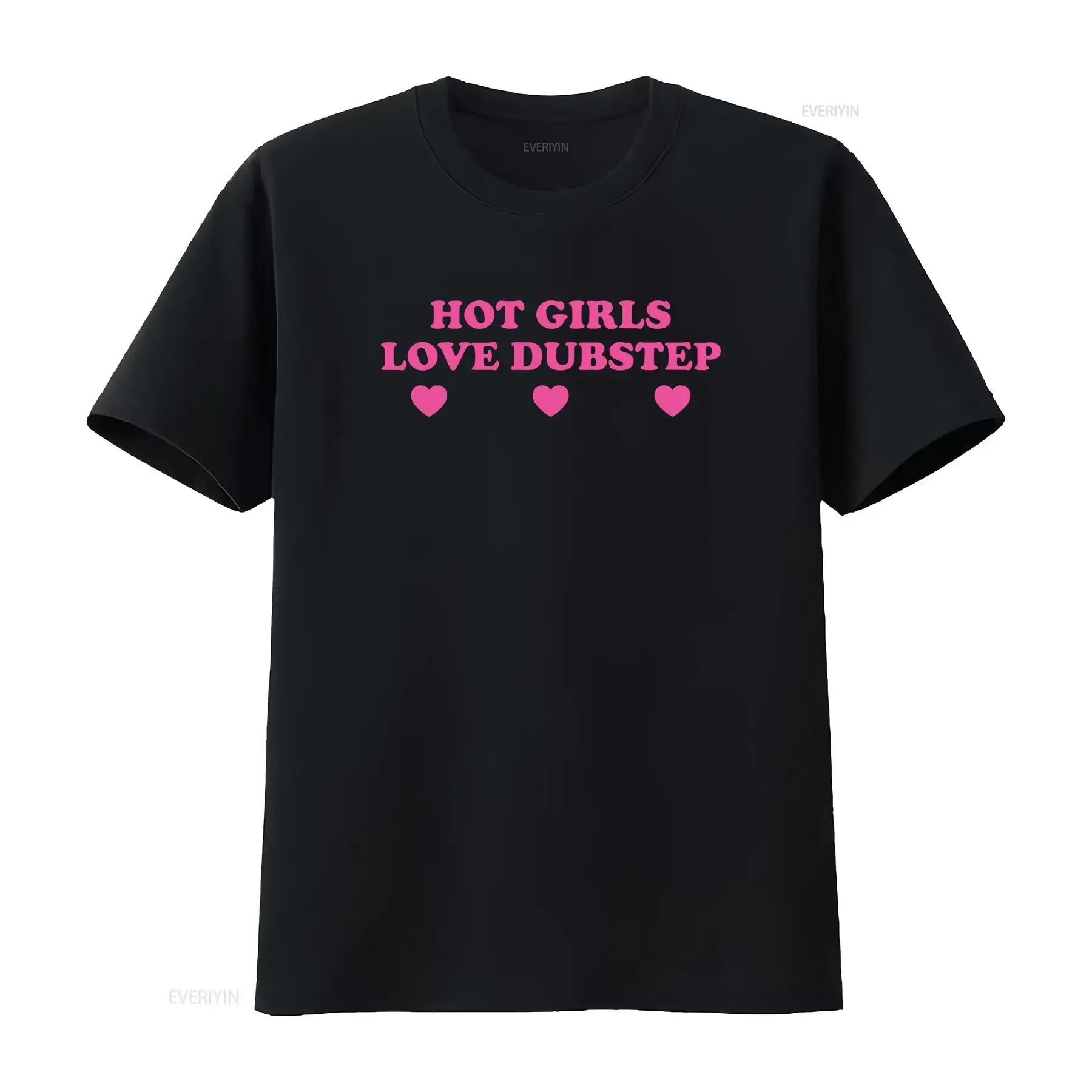 Hot Girls Love Dubstep Heavy Cotton T Shirt Y2K Funny Cute Top Sassy ...