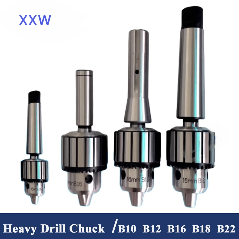 XXW Heavy Duty Drill Chuck B10 B12 B16B18 1-10MM 1-16MM 3-16MM 1-16MM ...