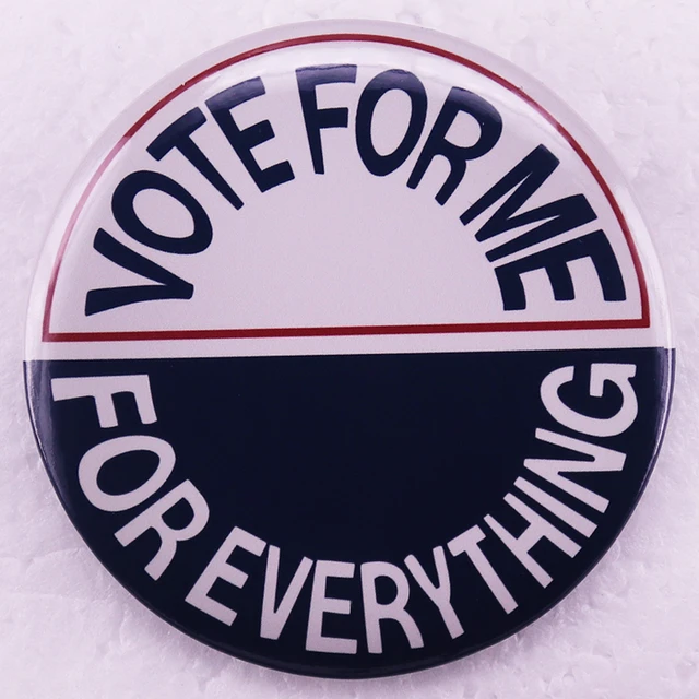 Vote For Me Badge