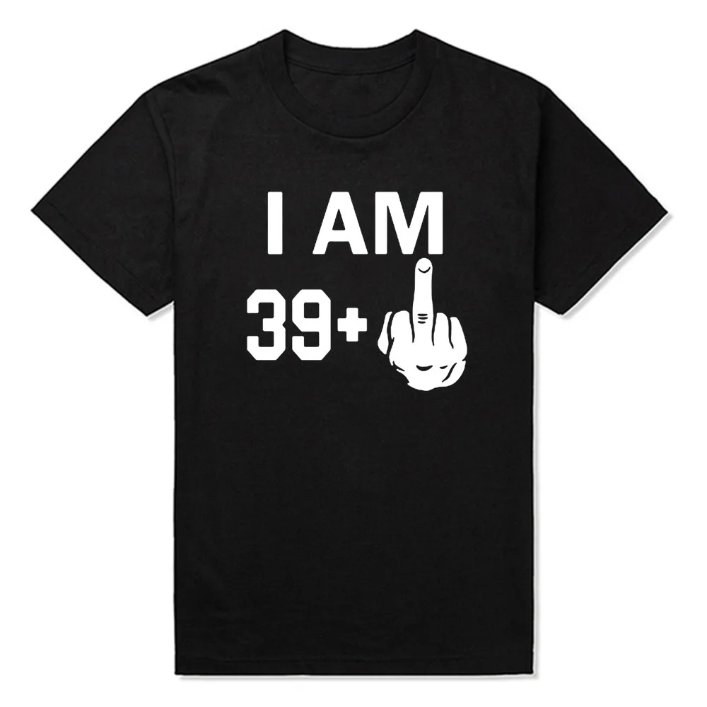Men's T-shirt I Am 39 Plus Middle Finger 40th Cool Funny Birthday Gifts ...