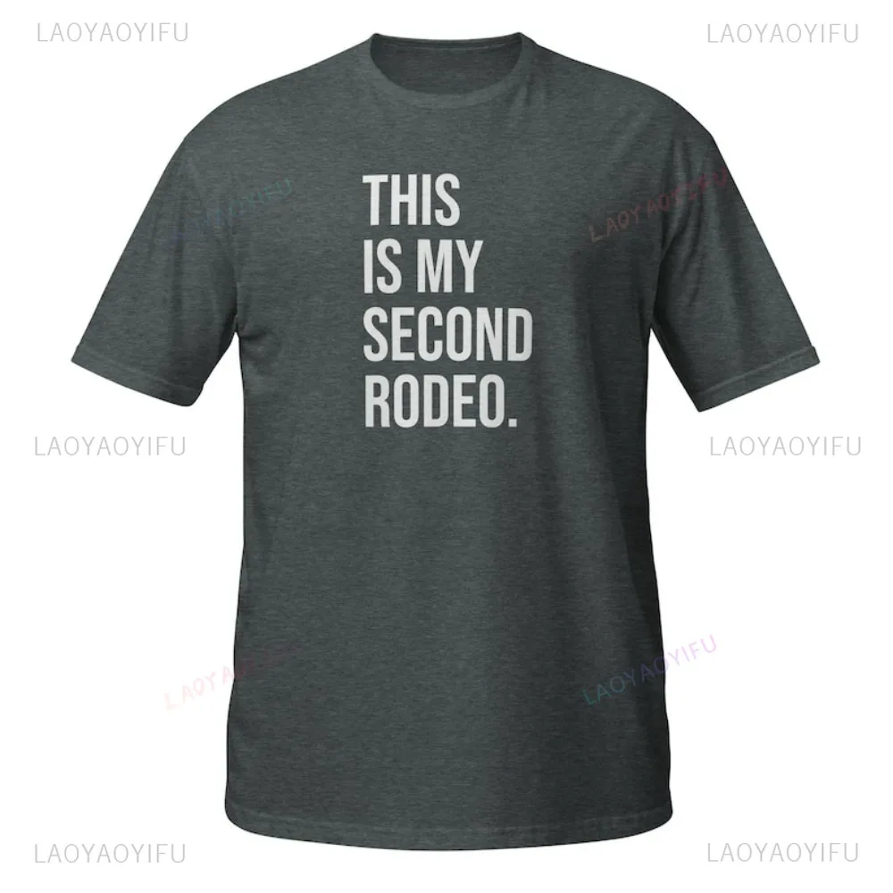 This Is My Second Rodeo Cotton T-Shirt Funny Quote Funny Saying Joke ...