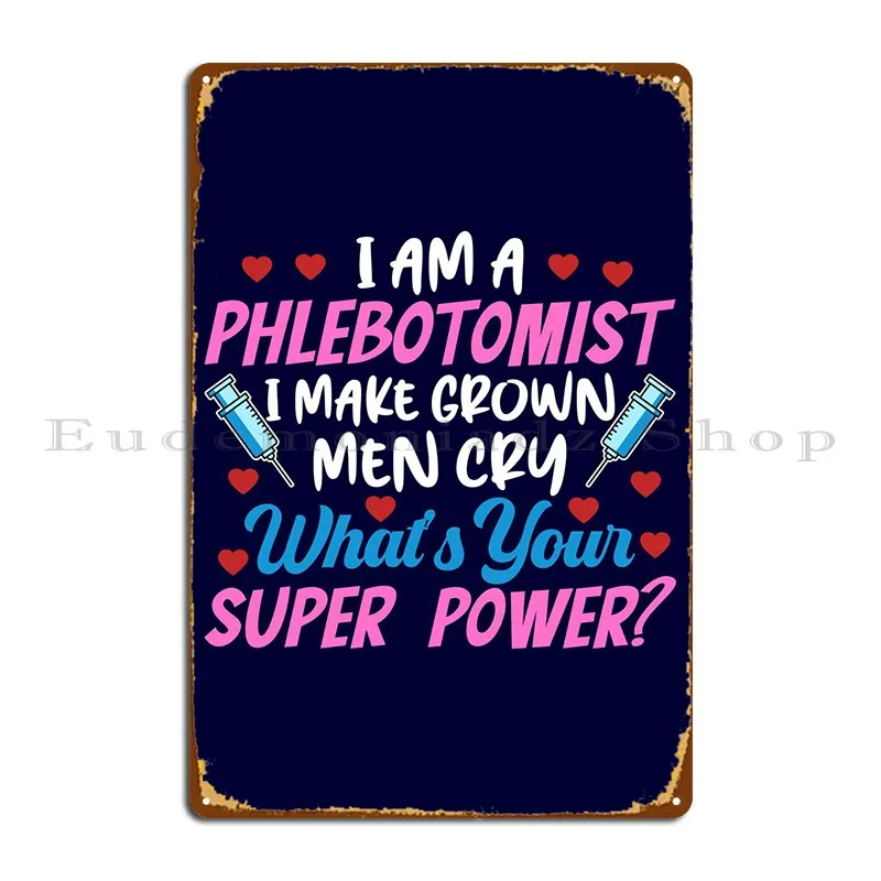 I-Am-A-Phlebotomist-Metal-Signs-Pub-Wall-Decor-Custom-Designer-Cinema ...