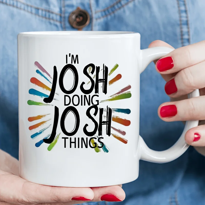 1pc I'M JOSH DOING JOSH THINGS, Cute Pattern, Ceramic Cup, Mike cup ...