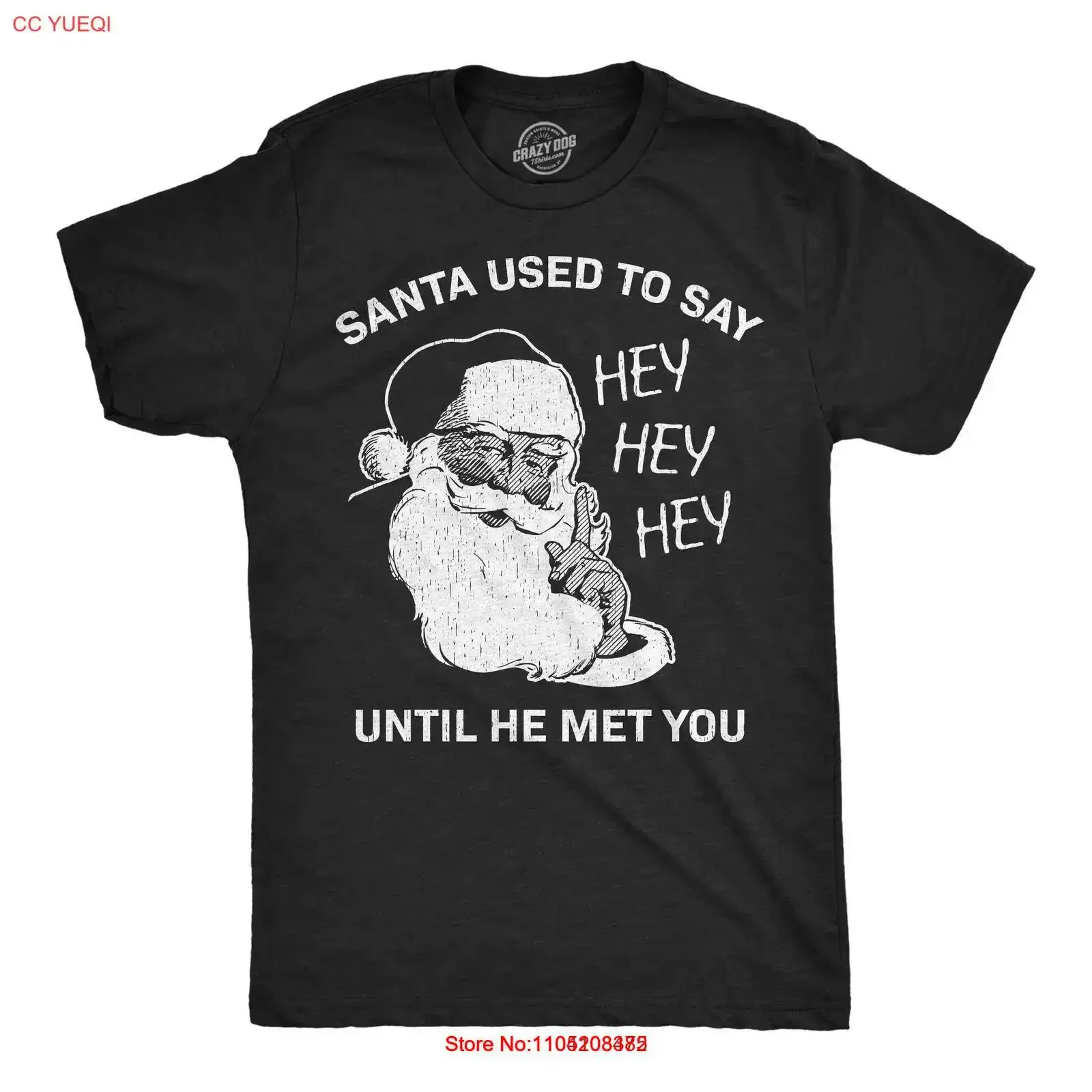 Mens Funny T Shirt Santa Used To Say Hey Before He Met You Sarcastic ...