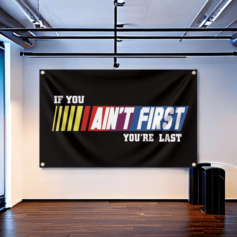 Talladega-Nights-Motivational-Flag-If-You-Ain-t-First-You-re-Last ...