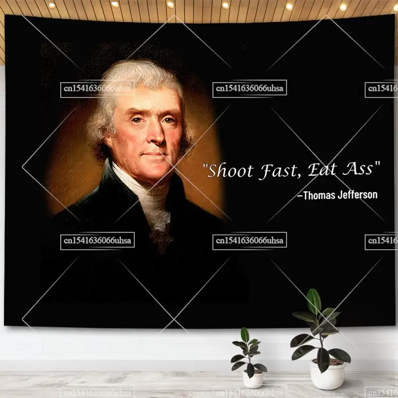 Thomas-Jefferson-Flags-Shoot-Fast-Eat-Ass-Tapestry-Wall-Hanging-Funny-Meme-Tapestrys-College ...