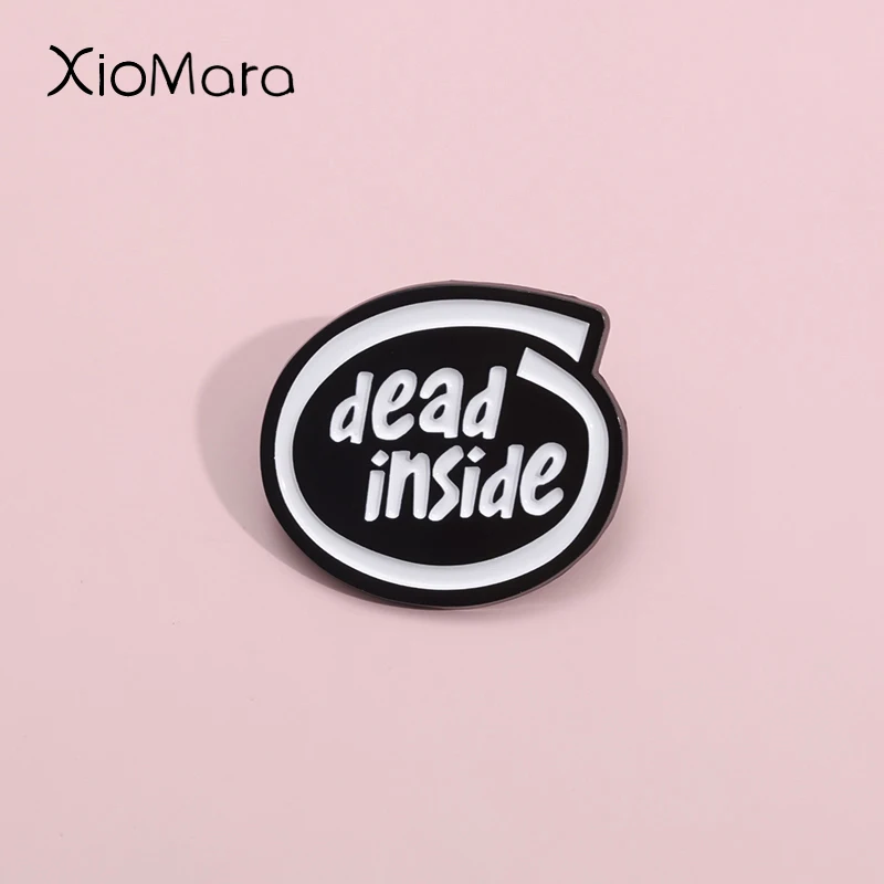 Dead Inside Enamel Pins Custom Negative Quotes Brooches Lapel Badges ...