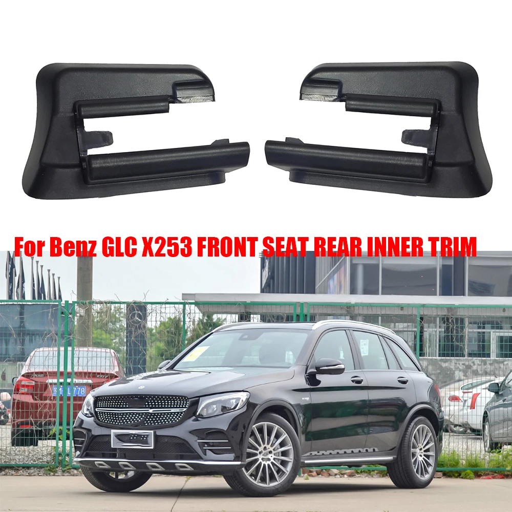 For-Benz-GLC-X253-FRONT-LEFT-SEAT-REAR-INNER-RIGHT-COVER ...