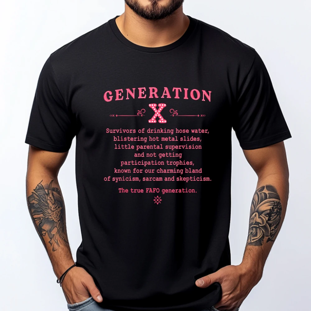Gen X 1965 1980 Generation X Be True FAFO Saying Black Shirt Graphic ...