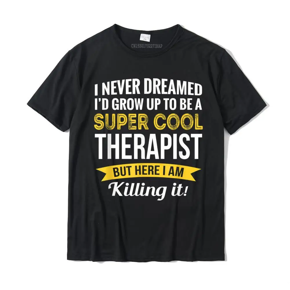 Super-Cool-Therapist-Tshirt-Gifts-Funny-T-Shirt-T-Shirts-For-Men-Crazy ...