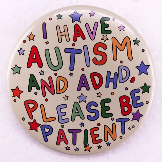I Have Autism and ADHD Please Be Patient Pinback Badge Autism Pin ...