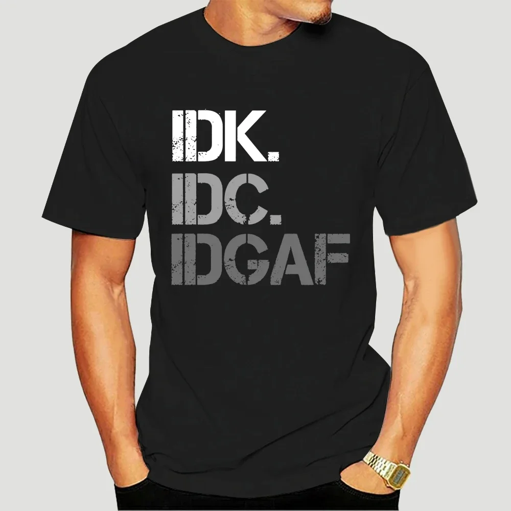 IDK-IDC-IDGAF-shirt-I-dont-know-I-dont-care-T-shirt-Cool-Typography ...