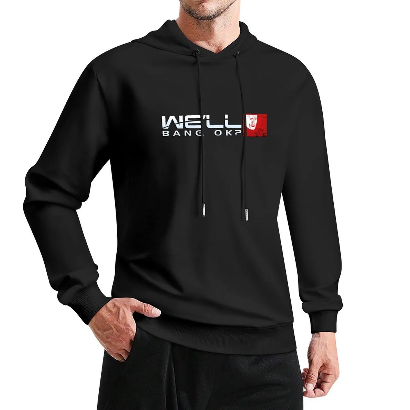 We'll Bang, OK? (Mass Effect Parody Logo) Pullover Hoodie hooded shirt ...