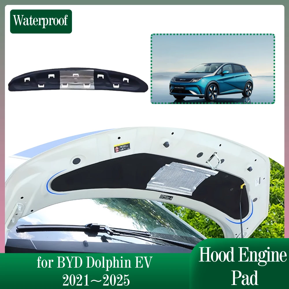 Car-Hood-Engine-Insulation-for-BYD-Dolphin-EV-2021-2025-2022-2023-2024 ...
