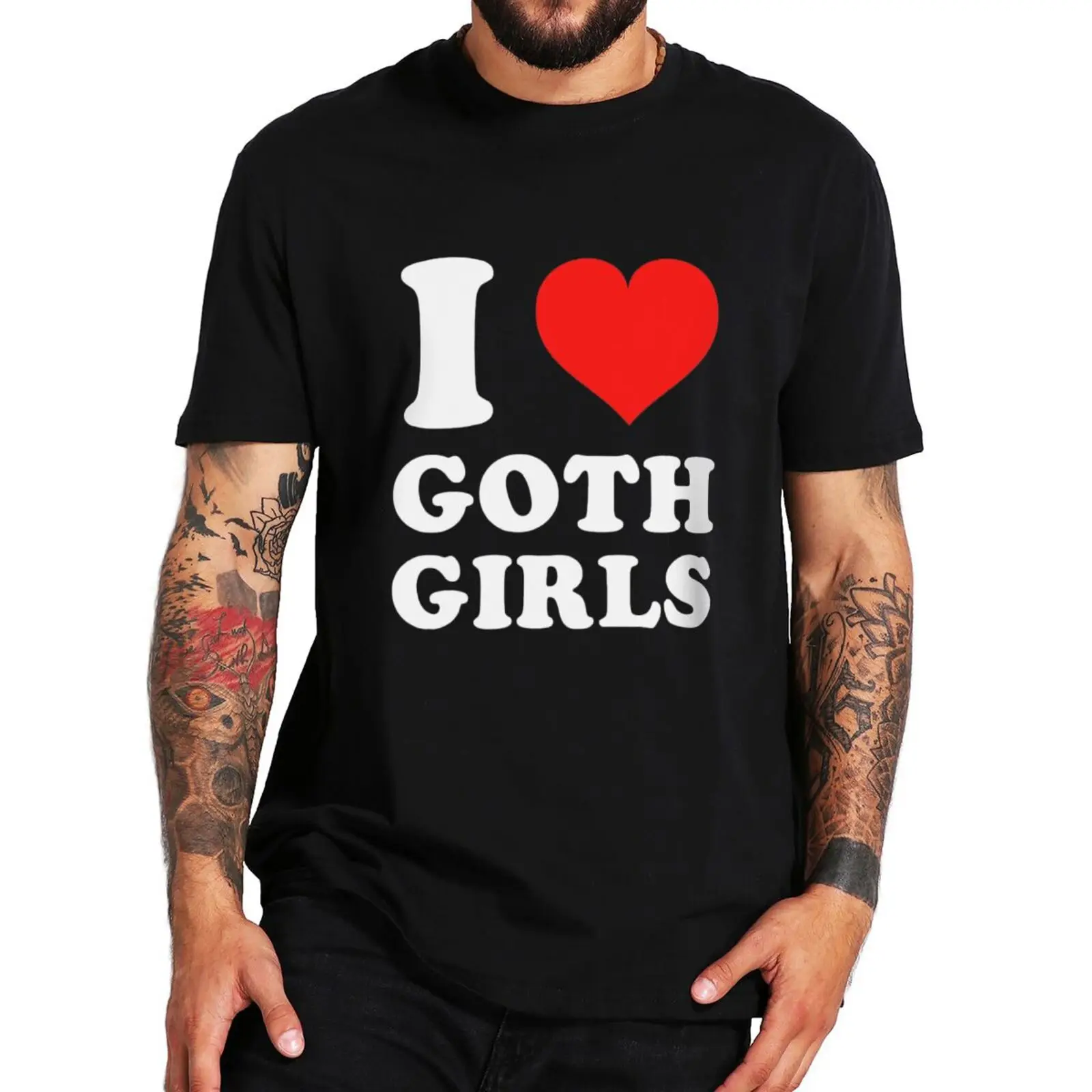 I-Love-Goth-Girls-T-Shirt-Funny-Humor-Jokes-Men-Clothing-Casual-Round ...