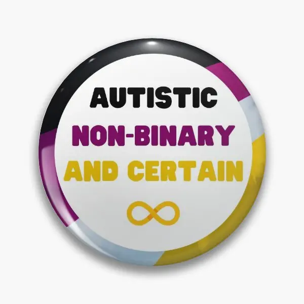 Autistic-Non-Binary-And-Certain-Soft-Button-Pin-Badge-Collar-Funny ...