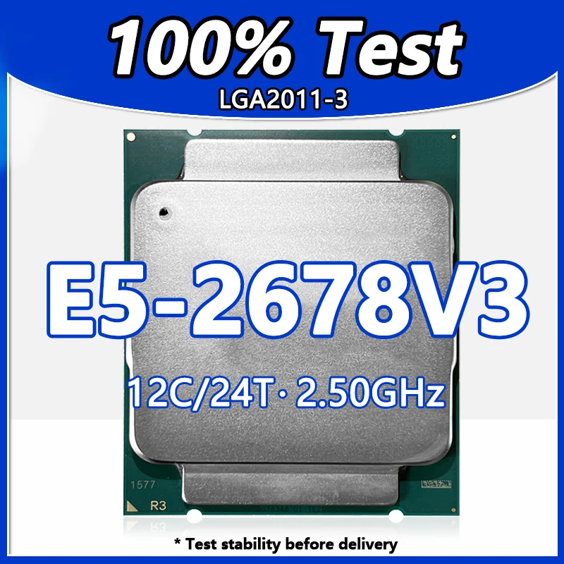 Xeon E5-2678V3 CPU 12Cores 24Threads 2.50GHz 30MB 120W 22nm processor ...