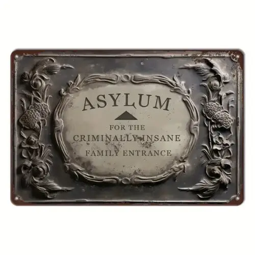 Asylum For The Criminally Insane Family Entrance Novelty metal sign, 12 ...