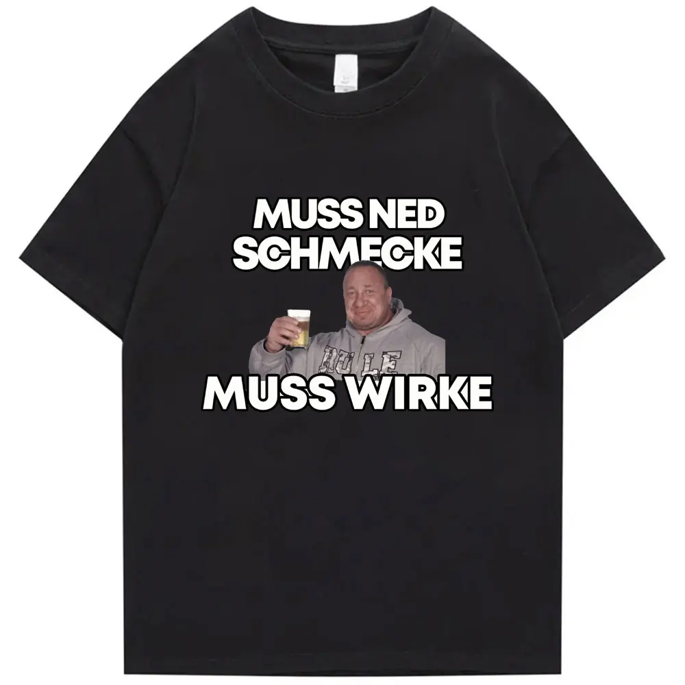 Markus-Ruhl-Meme-Print-Funny-T-Shirt-Muss-Ned-Schmecke-Muss-Wirke-T ...