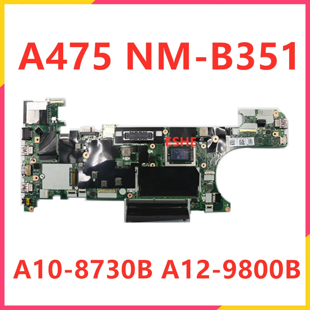 NM-B351-For-Lenovo-ThinkPad-A475-Laptop-Motherboard-CPU-A10-8730B-A12 ...