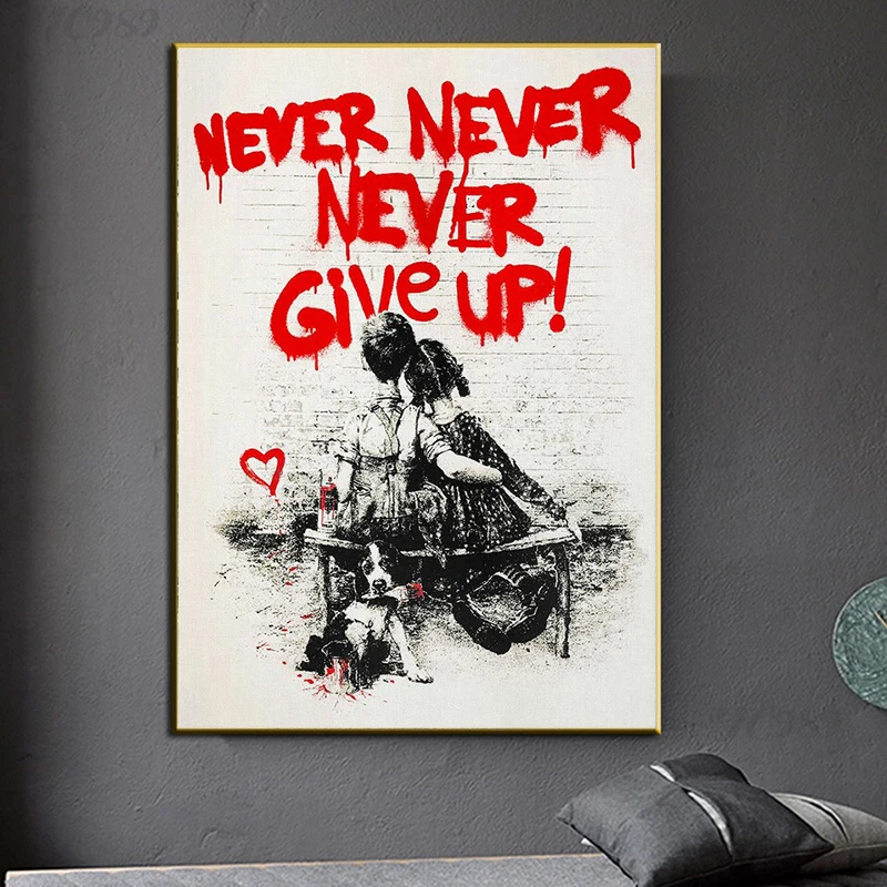 Banksy-Graffiti-Wall-Art-Never-Give-Up-Pop-Culture-Art-Inspirational ...