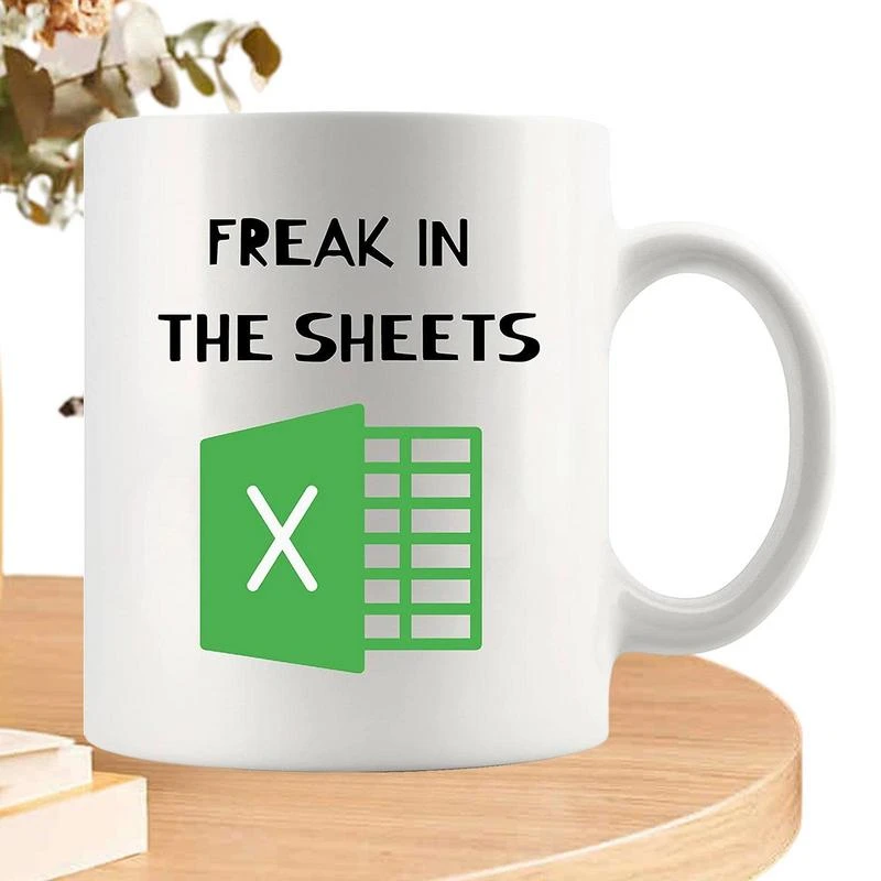 Freak In The Sheets Excel Mug, Funny Spreadsheet Excel Mug Great Gifts ...