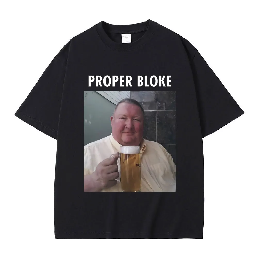 Proper-Bloke-Happy-Trustworthy-Man-Beer-Graphic-Tshirt-Funny-Meme-Gifts ...