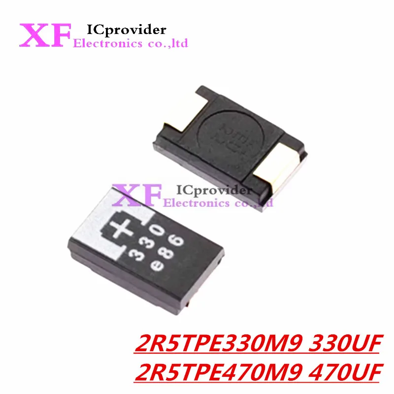 10PCS 2R5TPE330M9 330UF 2R5TPE470M9 470UF 2.5V 330 6.3V SMD Tantalum ...