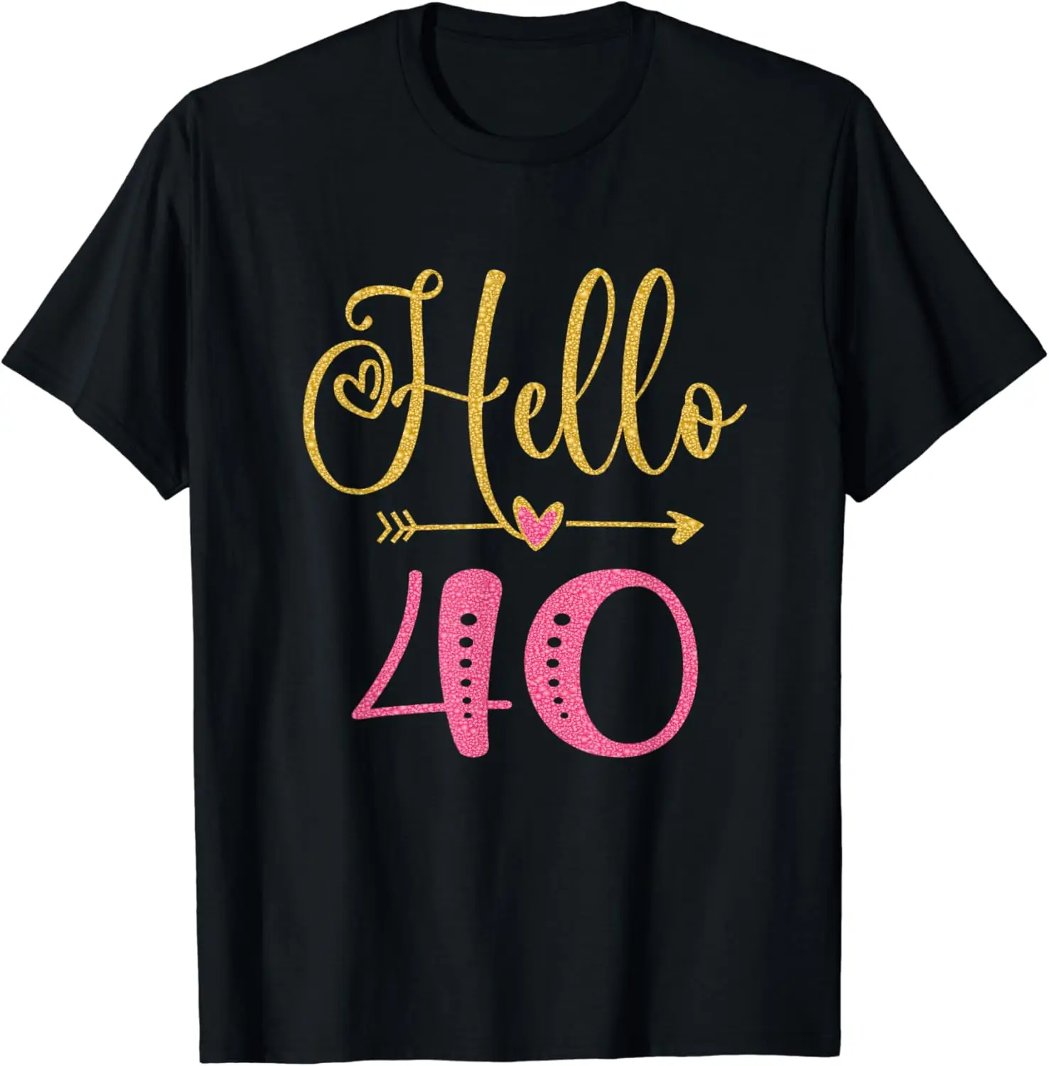 Hello-40-Years-Old-Women-s-40th-Birthday-T-Shirt.png