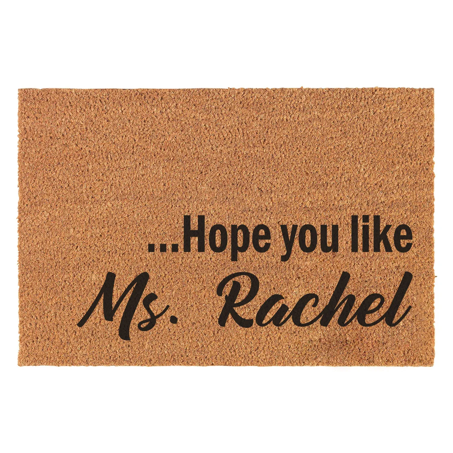 Funny-Coir-Doormat-Hope-You-Like-Ms-Rachel-Welcome-Front-Porch-Decor ...