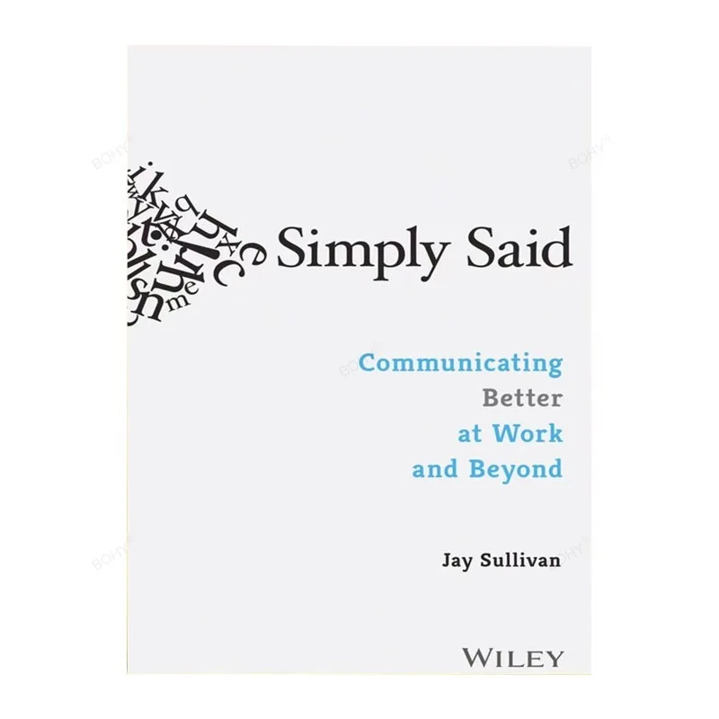 Simply-Said-By-Jay-Sullivan-Communicating-Better-At-Work-and-Beyond ...