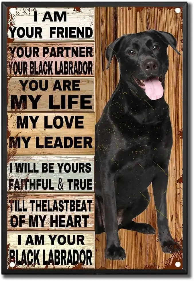 Tin-Sign-Black-Labrador-i-am-Your-Friend-Your-Partner-You-are-My-Life ...