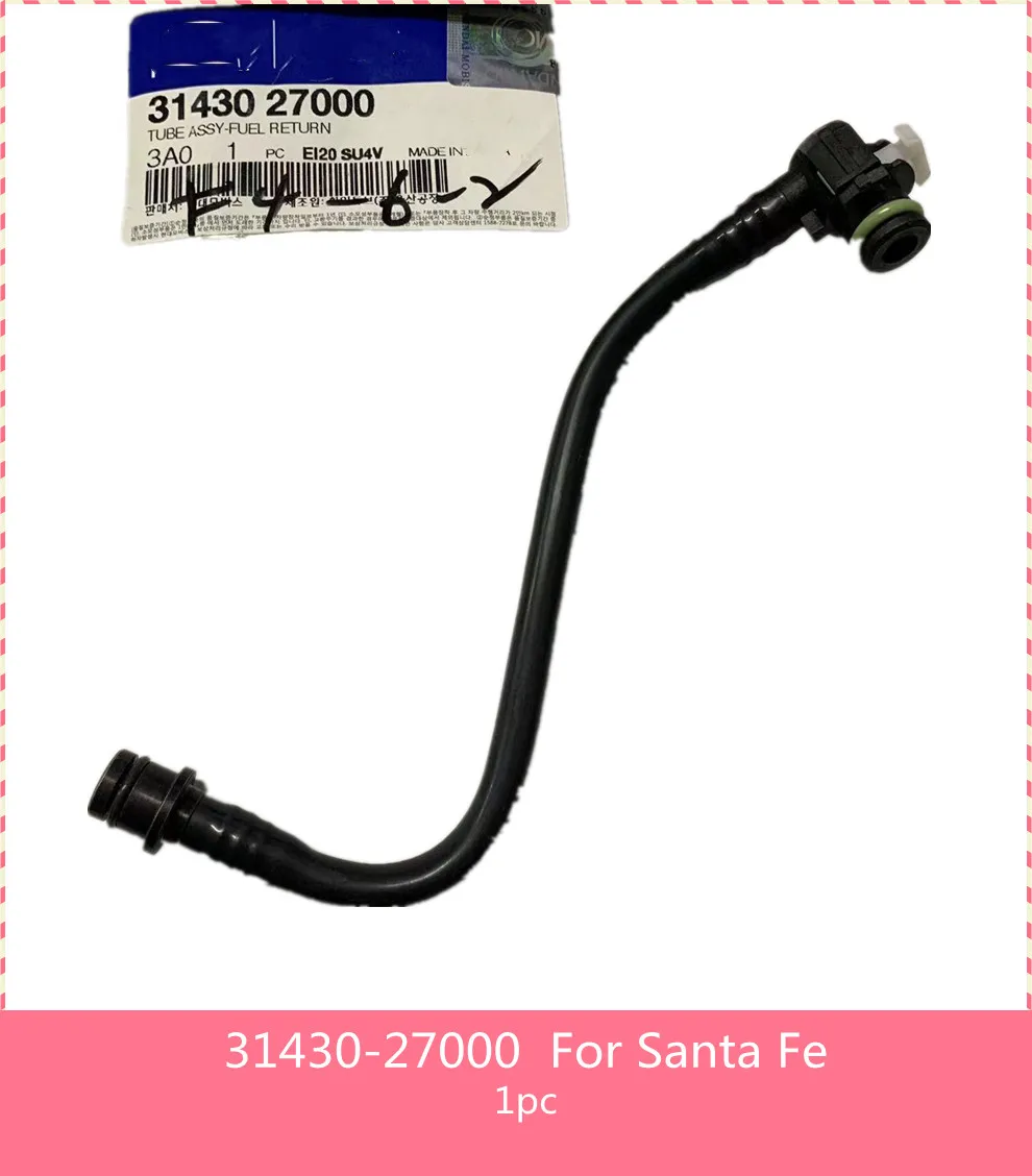 3143027000 31430 27000 Tube Assy-Fuel Return For Hyundai Santa Fe D4EA ...