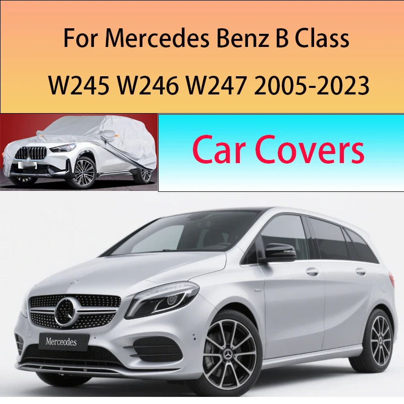 For Mercedes Benz B Class W245 W246 W247 2005-2023 Car Cover Outdoor ...